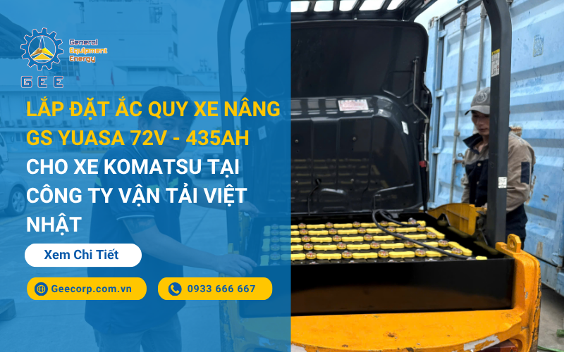Lắp đặt ắc quy xe nâng GS Yuasa 72V - 435Ah cho xe Komatsu – GEE Việt Nam